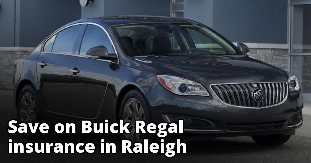Save Money on Buick Regal Insurance in Raleigh, NC