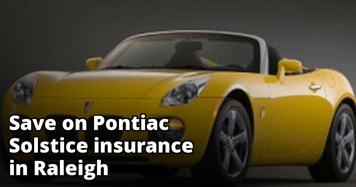 Pontiac Solstice Insurance Rate Quotes in Raleigh, NC